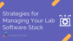 Strategies for Managing Your Lab Software Stack | LiMSforum.com – The ...