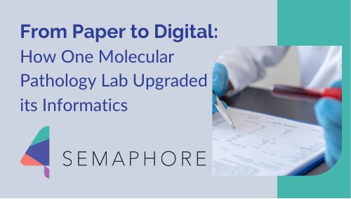 From Paper to Digital: How One Molecular Pathology Lab Upgraded its ...